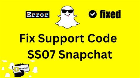 How To Fix Support Code Ss07 On Snapchat Youtube