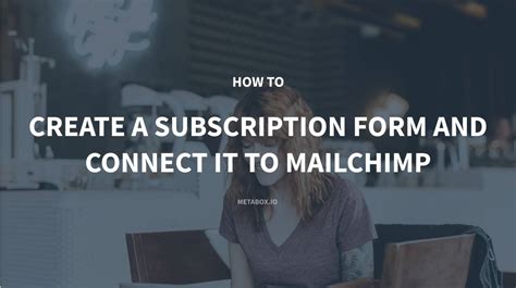 Create A Subscription Form And Connect It To Mailchimp With Mb Frontend