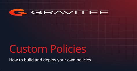 Custom Policies Gravitee Documentation