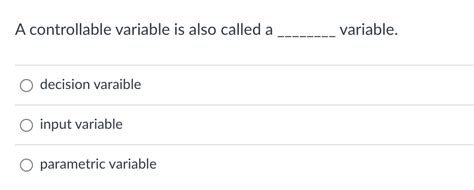 solved a controllable variable is also called a