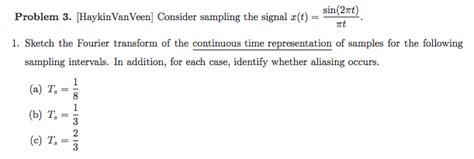 Solved Consider Sampling The Signal X T Sin 2pi T Pi T