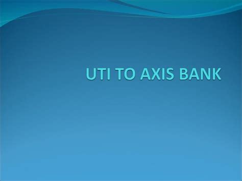 Uti To Axis Bank Ppt Business Business And Finance