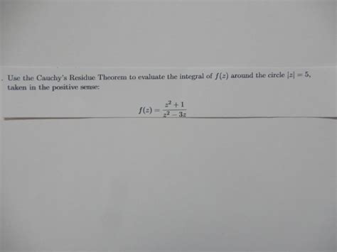 Solved Use The Cauchy S Residue Theorem To Evaluate The Chegg Com