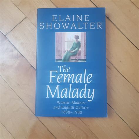 Female Malady By Elaine Showalter
