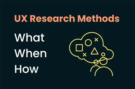Best UX Research Methods What When How