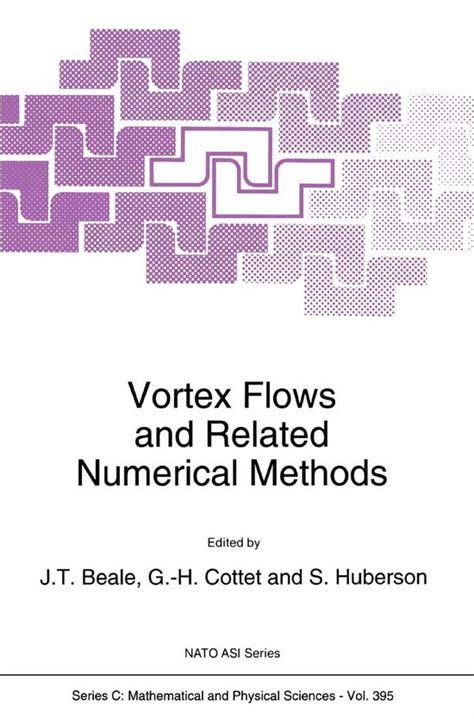Nato Science Series C Vortex Flows And Related Numerical Methods