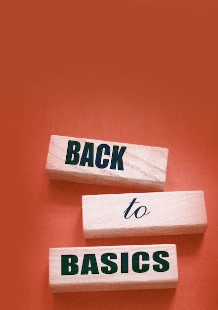 premium photo back to basics text on wooden cubes fundamental