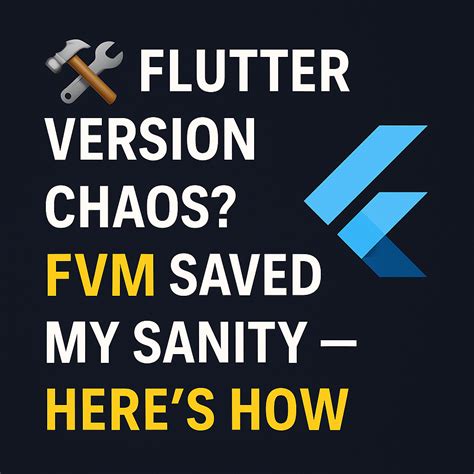 flutter version chaos fvm saved my sanity — here s how by nurobyte