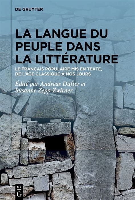 La Langue Du Peuple Dans La Littérature Le Français Populaire Mis En Texte De LÂge Classique