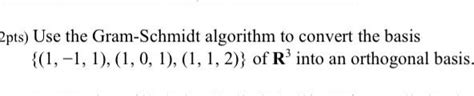 solved epts use the gram schmidt algorithm to convert the