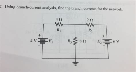Solved Using Branch Current Analysis Find The Branch Chegg Com