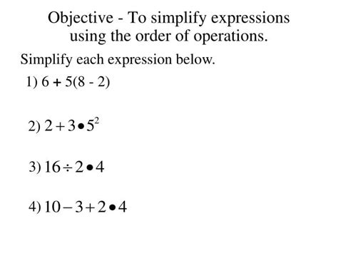 Ppt Objective To Simplify Expressions Using The Order Of Operations