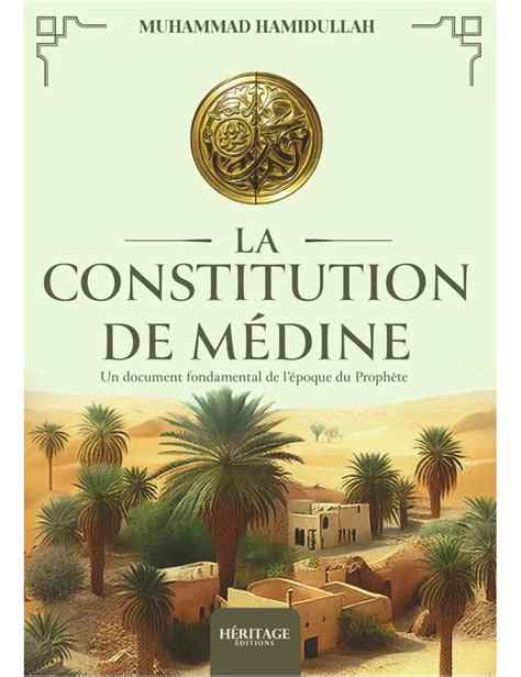 La Constitution De Médine Un Document Fondamental De Lépoque Du Prophète Muhammad