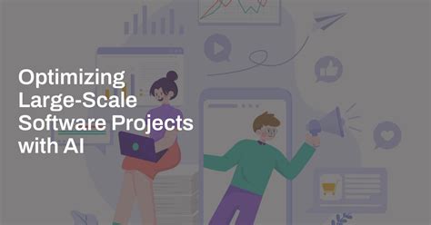 Optimizing Large Scale Software Projects With Ai