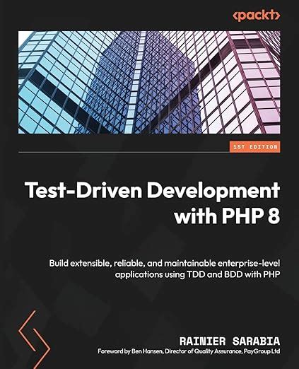 Test Driven Development With Php 8 Build Extensible Reliable And