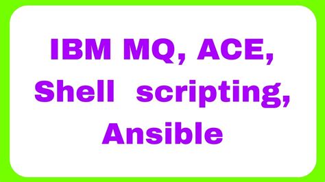 Telugu Ibm Mq Ace Shell Scripting Ansible New Batch Timings Dec 14th Evening 630 Pm To 8