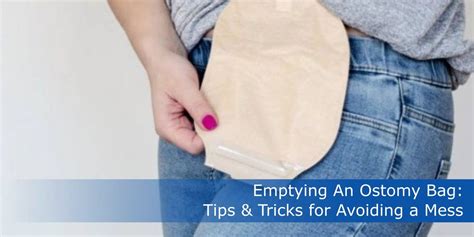 Emptying An Ostomy Bag Tips And Tricks For Avoiding A Mess