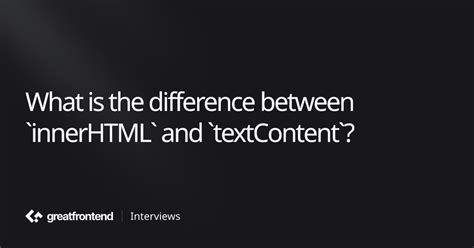 What Is The Difference Between `innerhtml` And `textcontent` Quiz