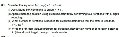 Solved Consider The Equation Lnxp3x−20 I Use Matlab