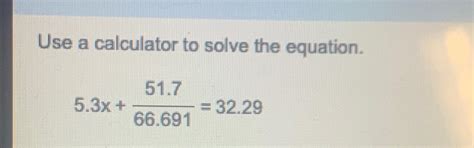 Solved Use A Calculator To Solve The Chegg