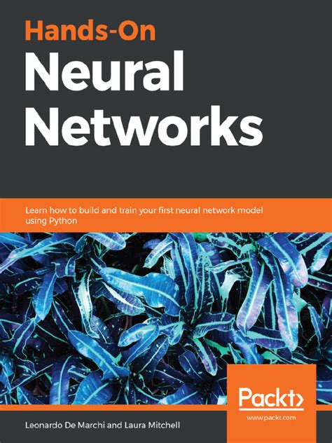 Leonardo De Marchi Laura Mitchell Hands On Neural Networks Learn How To Build And Train