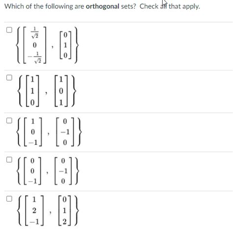 Solved Which of the following are orthogonal sets Check dự Chegg com