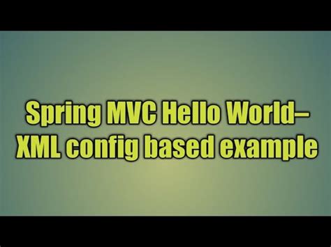 Spring MVC Hello WorldXML Config Based Example YouTube