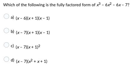 Solved Which Of The Following Is The Fully Factored Form Of