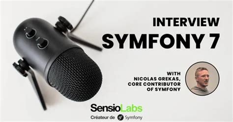 Interview Symfony 7 In A Nutshell With Nicolas Grekas SensioLabs