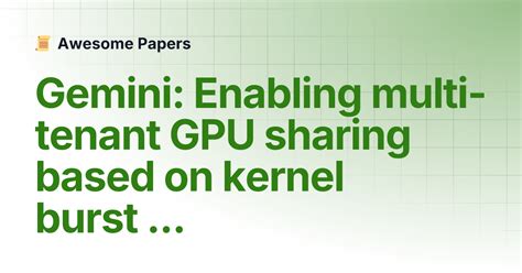 Gemini Enabling Multi Tenant Gpu Sharing Based On Kernel Burst Estimation Awesome Papers