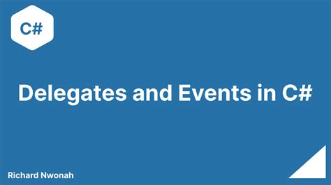Understanding Delegates And Events In C By Richard Nwonah Medium