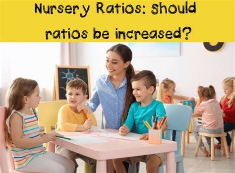Should Nursery Ratios Be Increased Open A Nursery In The Uk