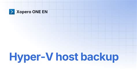 Hyper V Host Backup Xopero One En
