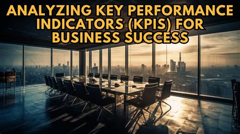 Analyzing Key Performance Indicators Kpis For Business Success Subscribedfyi