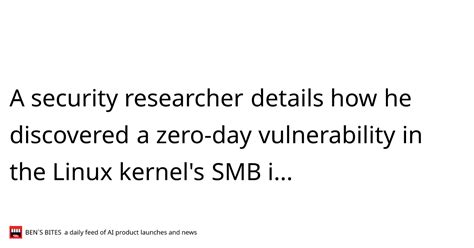 A Security Researcher Details How He Discovered A Zero Day Vulnerability In The Linux Kernels