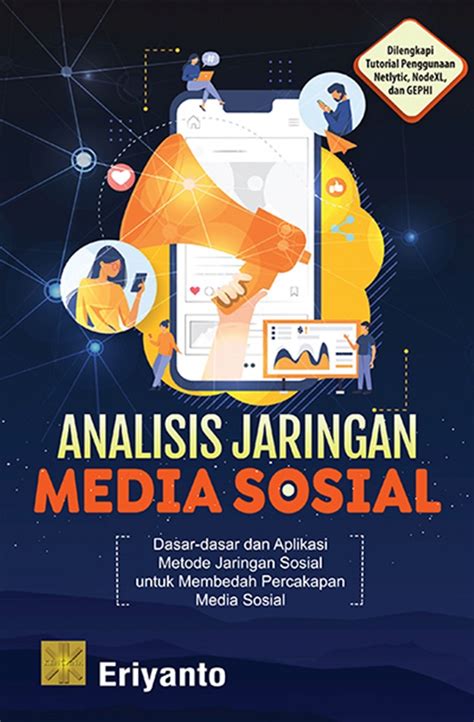 Jual Buku Analisis Jaringan Media Sosial Dasar Dasar Dan Aplikasi Metode Jaringan Sosial Untuk