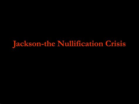 Ppt The Nullification Crisis In American History Powerpoint Presentation Id 9403309