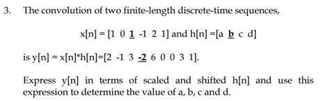 Solved 3 The Convolution Of Two Finite Length Discrete Time