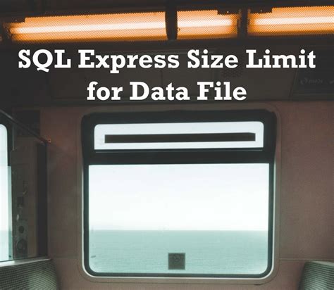 sql express size limit for data file sql authority with pinal dave