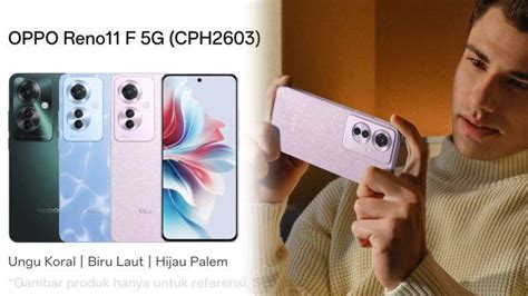 Keunggulan Hp Oppo Reno F G Harga Rp Jutaan Punya Kamera Ekstra Jernih Tribunjakarta Com