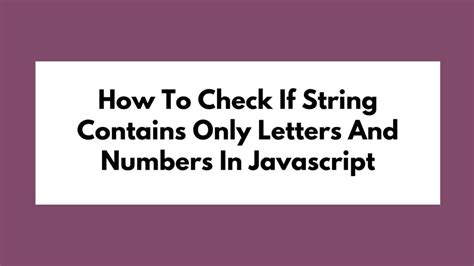 How To Check If String Contains Only Letters And Numbers In Javascript