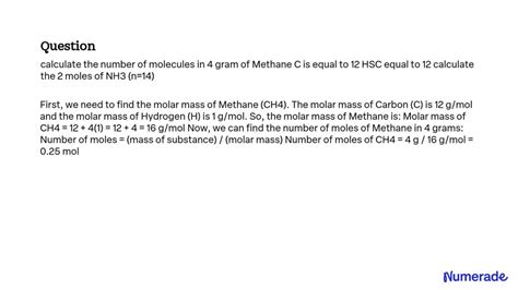 Solved Calculate The Number Of Molecules In 4 Gram Of Methane C Is