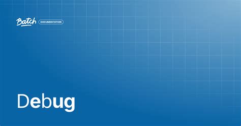Debug Batch Documentation