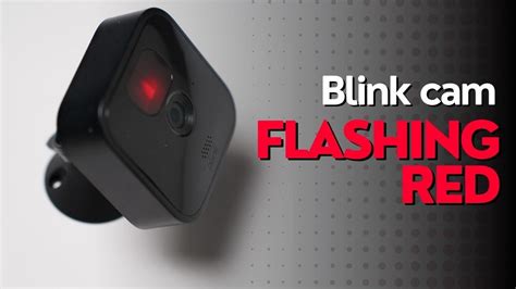Blink Camera Blinking Or Flashing Red What To Do Youtube