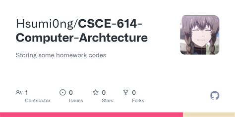 Github Hsumi0ngcsce 614 Computer Archtecture Storing Some Homework