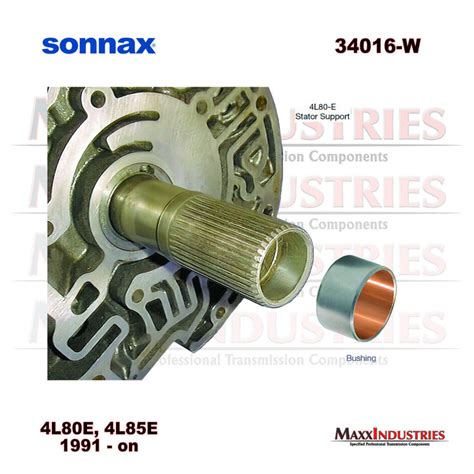 Sonnax 34016 W 1pc 4l80e 4l85e Transmission Stator Support Bushing Fr — Maxxindustries