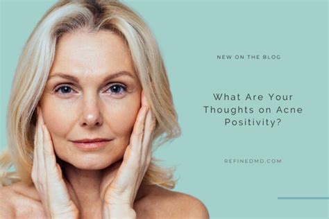 What Are Your Thoughts On Acne Positivity Refinedmd Los Gatos