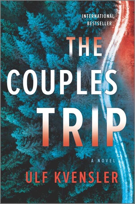 The Couples Trip A Thriller Book By Ulf Kvensler Tc Top Books