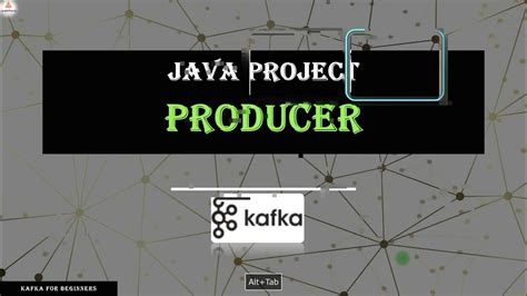 Writing Java Producer Client For Kafka Chapter 1 Day 9 Youtube