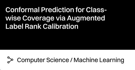 Conformal Prediction For Class Wise Coverage Via Augmented Label Rank Calibration